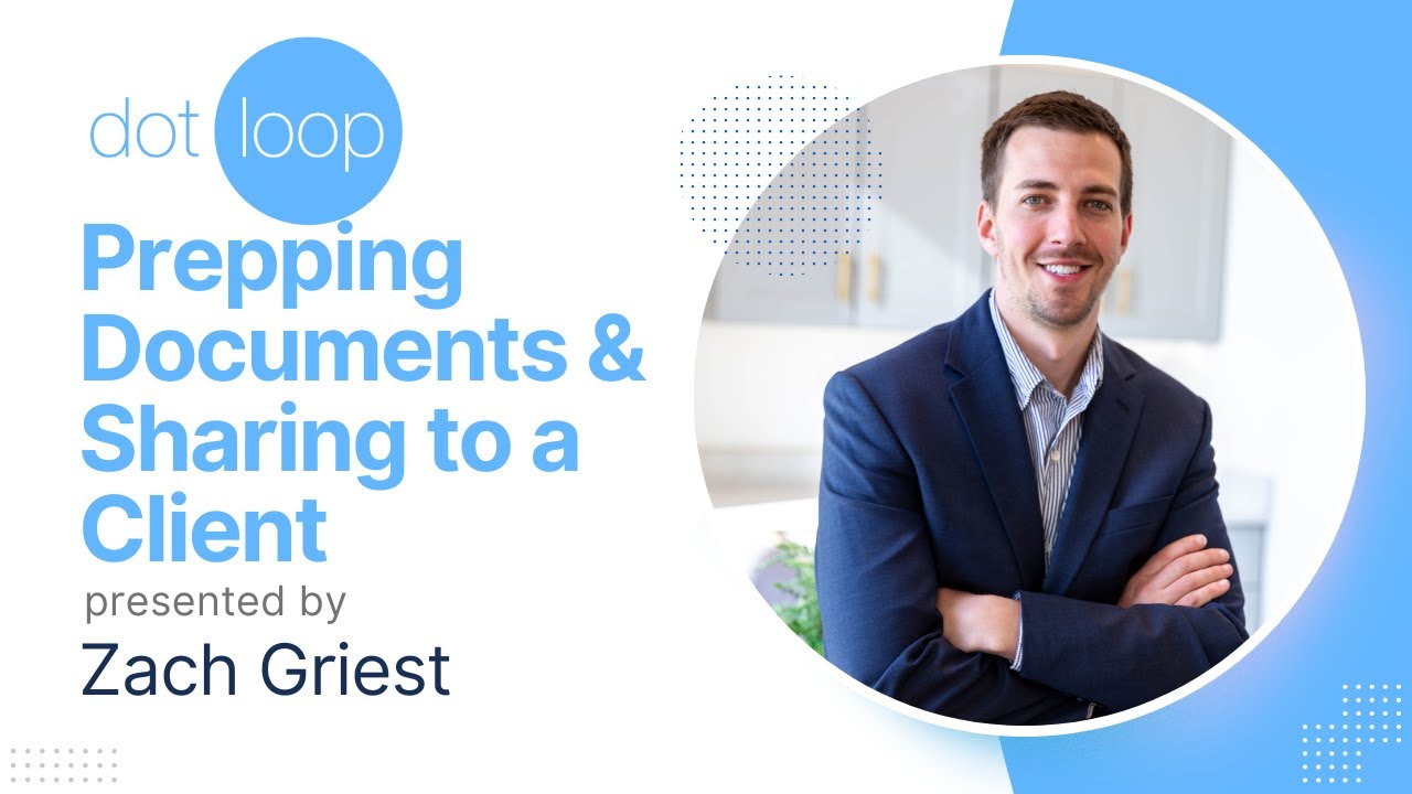 Dotloop Prepping Documents and Sharing To a Client in Dotloop