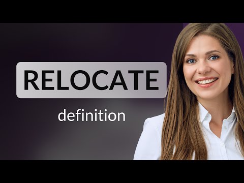 Relocate • RELOCATE definition