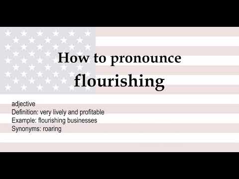 How to pronounce 'flourishing' + meaning