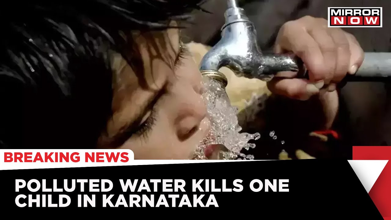 1 Child Dead And 20 Fell Sick After Drinking Polluted Water In Karnataka | Latest News | Mirror Now
