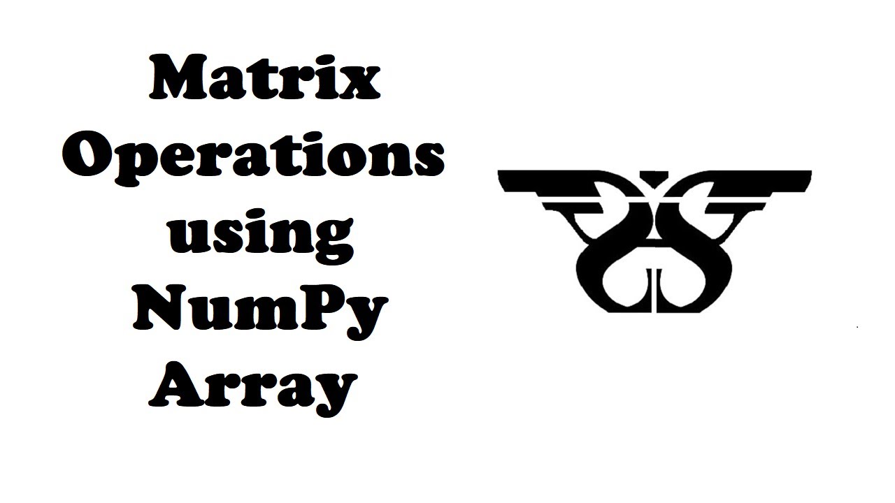 211. Matrix Operation- Add, Multiply and Transpose using NumPy Array with Code || Python NumPy Array