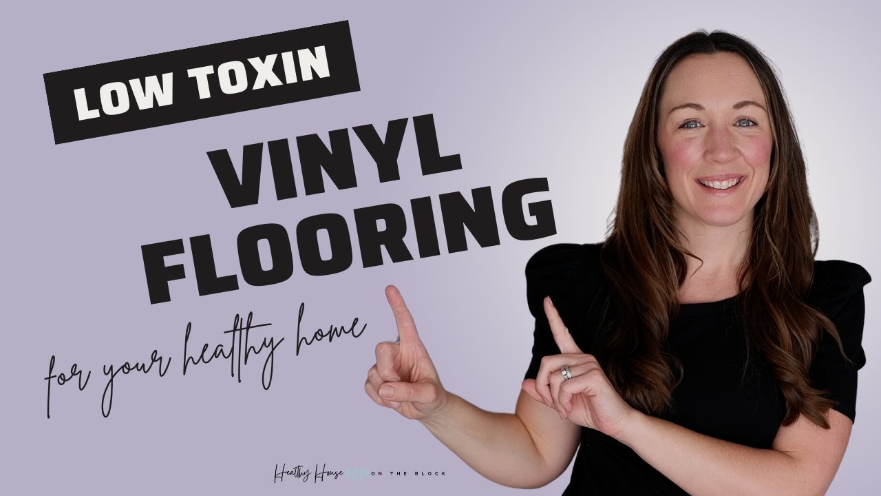 Toxin Free Luxury Vinyl Plank Flooring