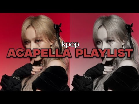 kpop Acapella Playlist
