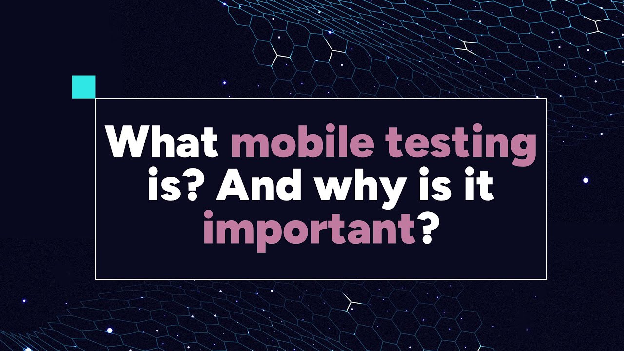 What is Mobile App Testing and Why is It Important