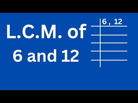 LCM of 6 and 12