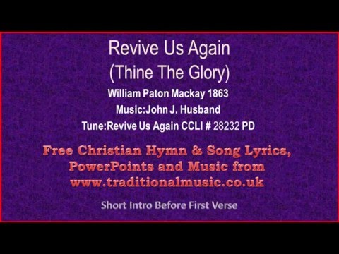 Revive Us Again(Hallelujah Thine The Glory) - Hymn Lyrics & Music