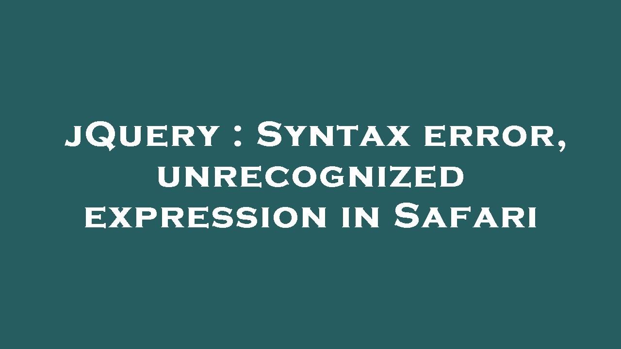 jQuery : Syntax error, unrecognized expression in Safari