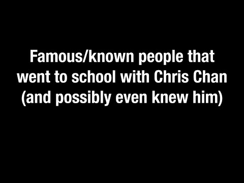 Famous/known people that went to high school with Chris Chan