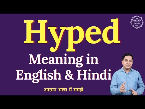 What does "Hyped" mean? Explained meaning of "Hyped" in English and Hindi