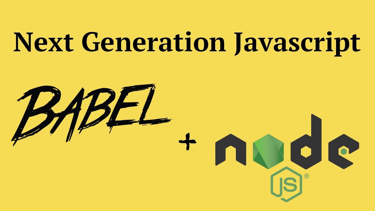 ES2015 / ES2017 with Babel + Node.js Tutorial - 2017
