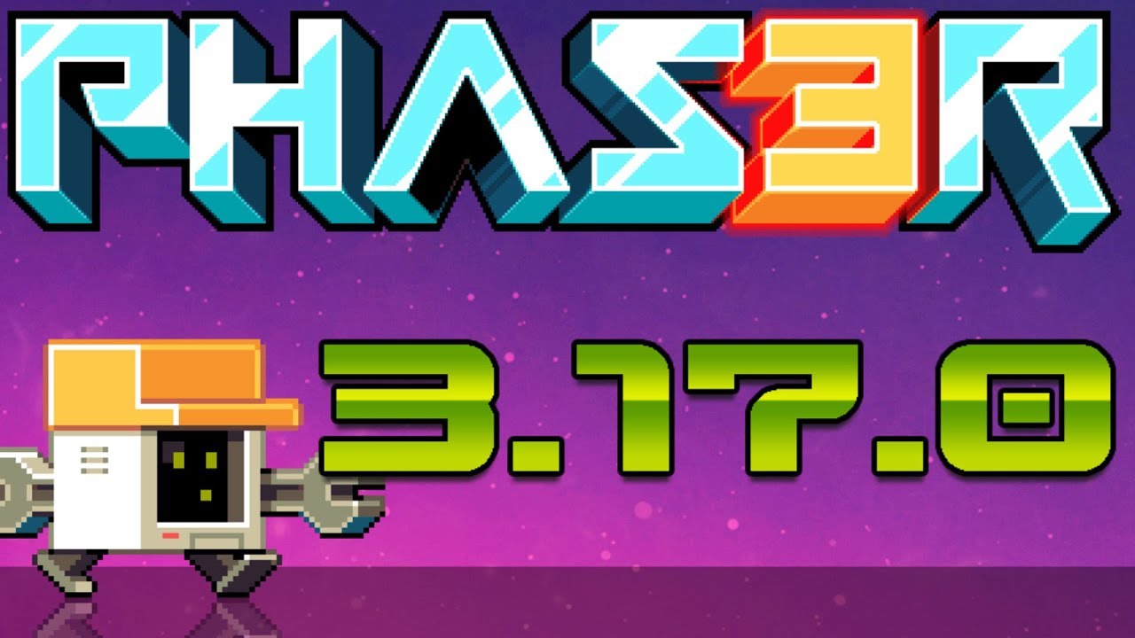 Phaser 3.17.0 Released