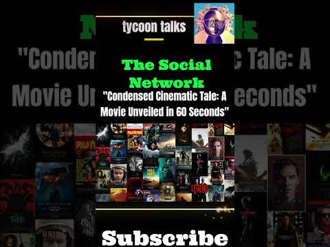 The Social Network| "Condensed Cinematic Tale: A Movie Unveiled in 60 Seconds"