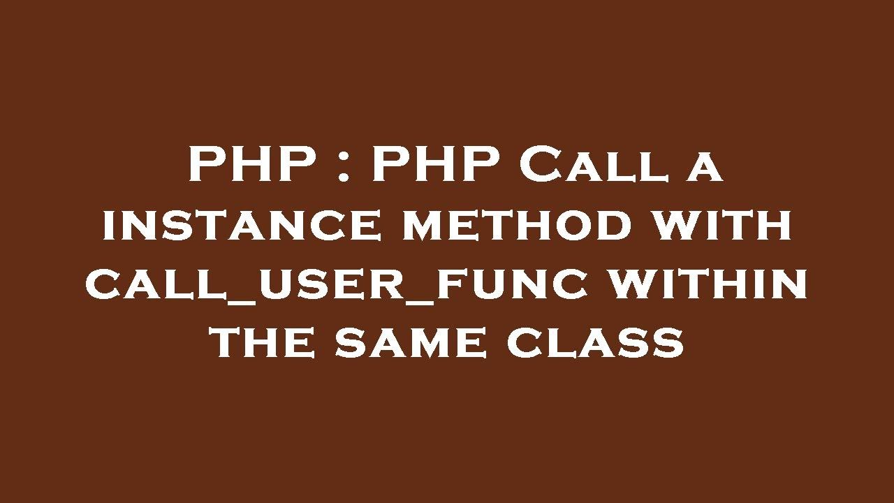 PHP : PHP Call a instance method with call_user_func within the same class