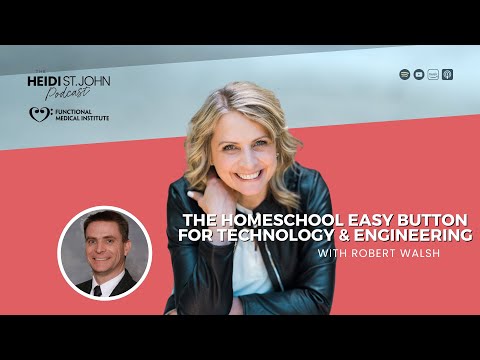 The Homeschool Easy Button for Technology & Engineering with Robert Walsh