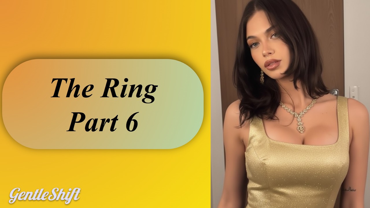 The Ring Pt.6| TG Caption