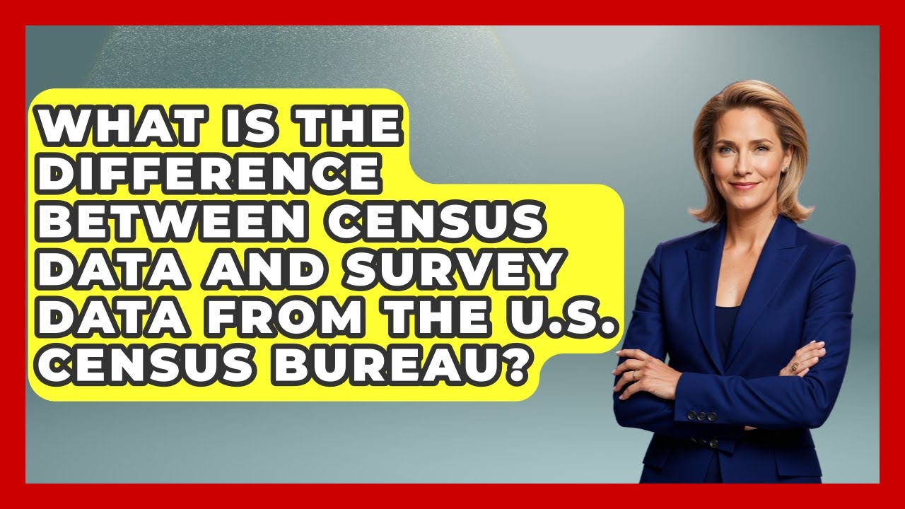What Is the Difference Between Census Data and Survey Data from the U.S. Census Bureau?