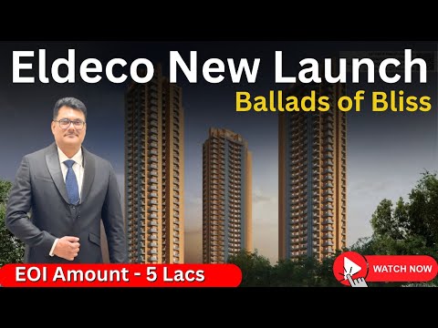 Why Eldeco Ballads of Bliss is a Smart Buy in 2025 | Full Review & Pricing