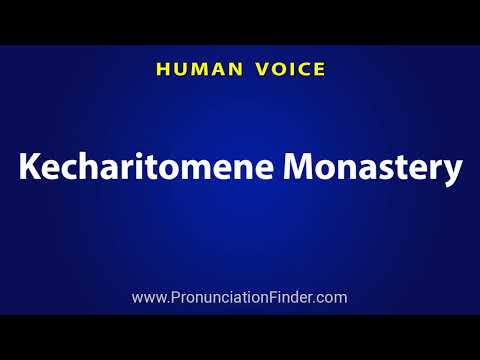 How To Pronounce Kecharitomene Monastery