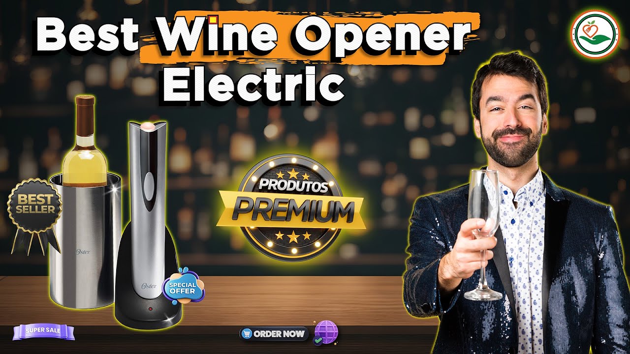✅ Top 5: best electric wine opener [best wine openers electric] { Reviews }