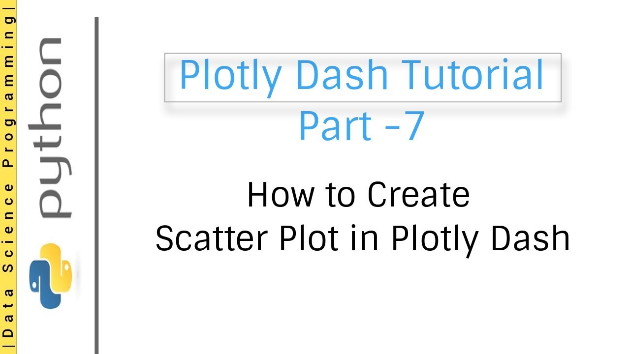 How to Create Scatter Plot in Plotly Dash | Plotly Dash Tutorial Part -7