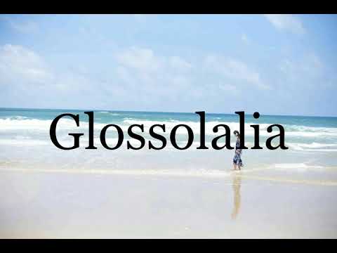 How To Pronounce Glossolalia🌈🌈🌈🌈🌈🌈Pronunciation Of Glossolalia