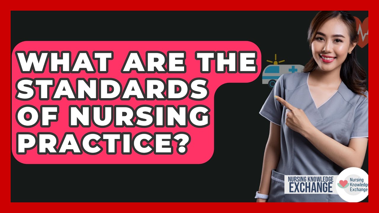 What Are The Standards Of Nursing Practice? - Nursing Knowledge Exchange