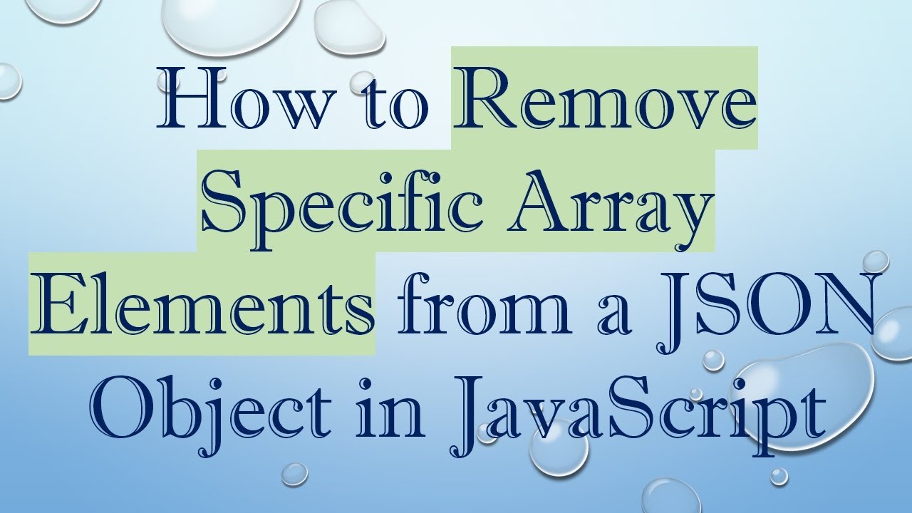 How to Remove Specific Array Elements from a JSON Object in JavaScript