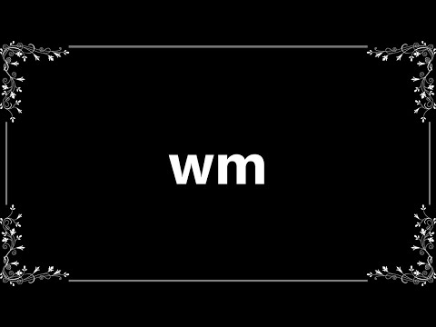 Wm - Meaning and How To Pronounce