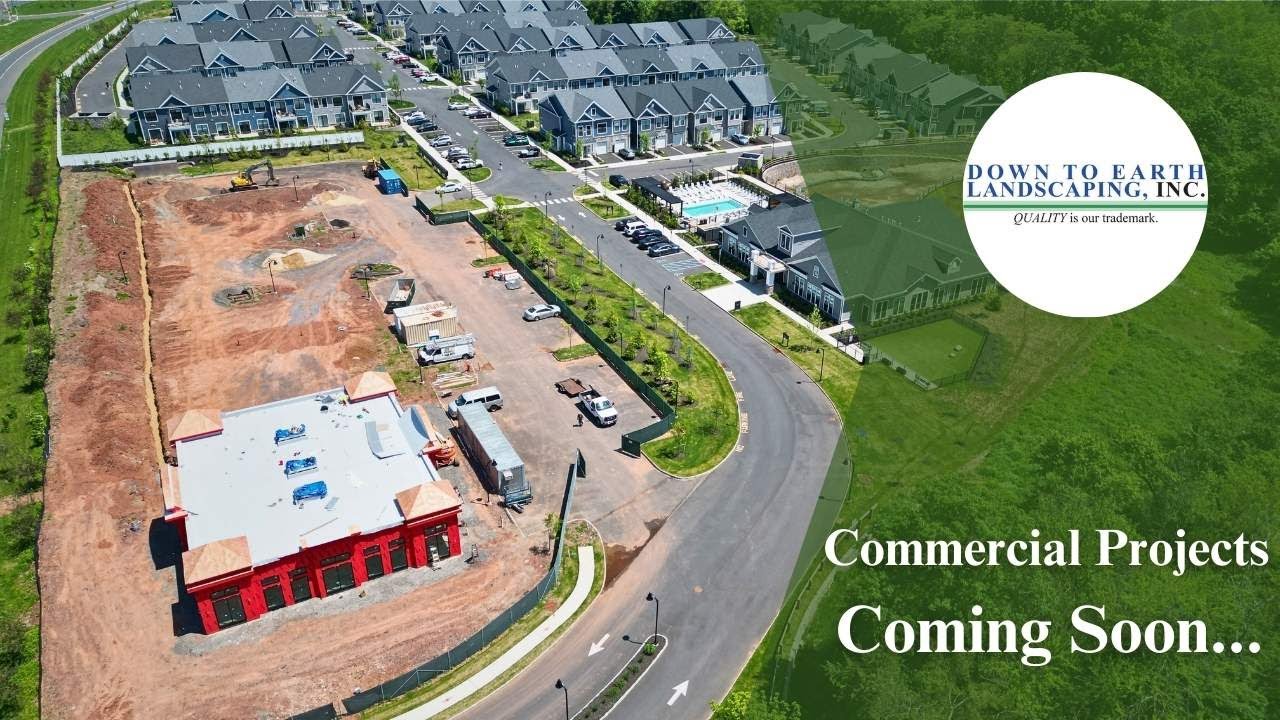 Down To Earth Landscaping Inc. | Upcoming Commercial Property Transformations