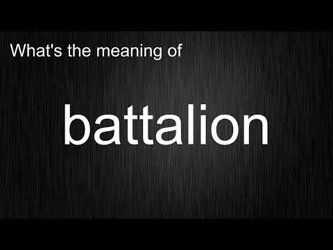 What's the meaning of "battalion", How to pronounce battalion?