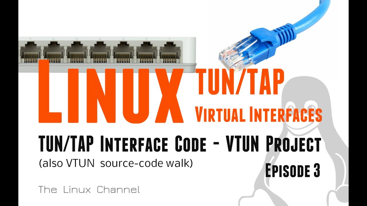 341 Linux TUN TAP virtual network interfaces - VTUN Project Source Code Walk - Ep3