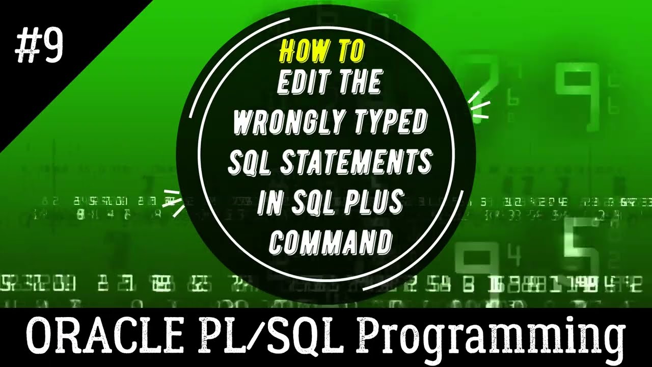09 | How to edit the wrongly typed SQL Statements in  SQL PLUS CLI | Oracle PL/SQL Programming
