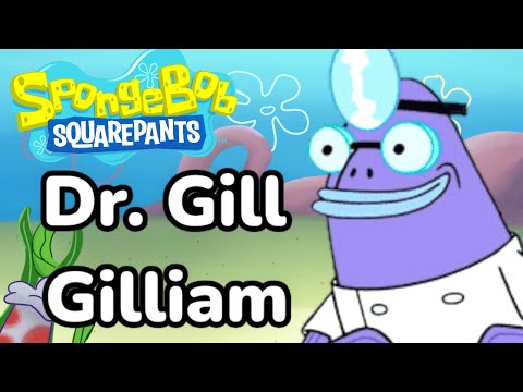 SpongeBob: Dr. Gill Gilliam