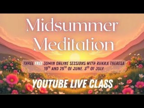 Midsummer Mantra Meditation: Ether Tattva to Purifying our Fire for Clarity and Light of Mind & Soul