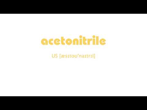 How to Pronounce acetonitrile with US
