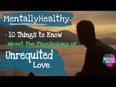 MentallyHealthy • 10 Things about the Psychology of Unrequited Love • for keeping Mental Health •