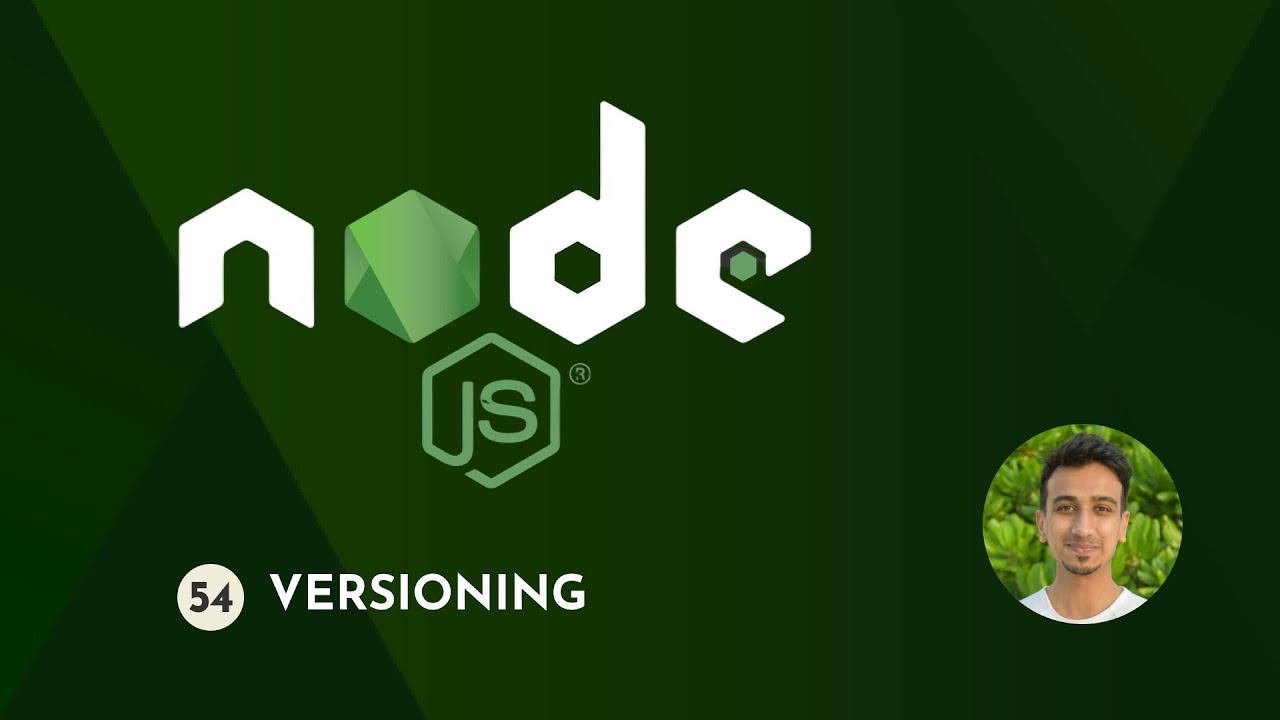 Node.js Tutorial - 54 - Versioning