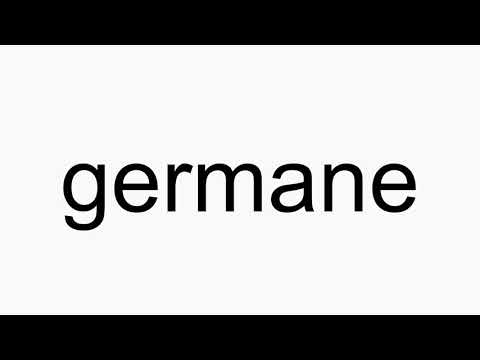 How to pronounce germane