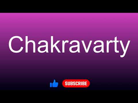 How to correctly pronounce - Chakravarty