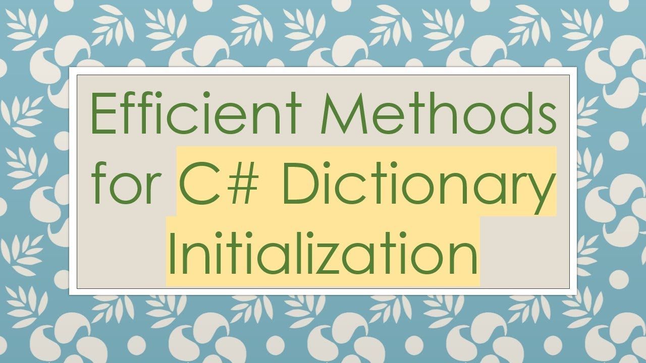 Efficient Methods for C# Dictionary Initialization