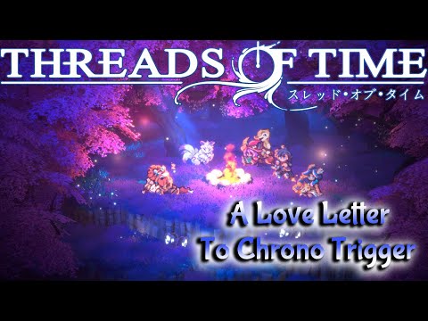 New RPG Threads of Time Channels Pure Chrono Trigger Energy