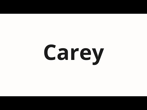 How to pronounce Carey