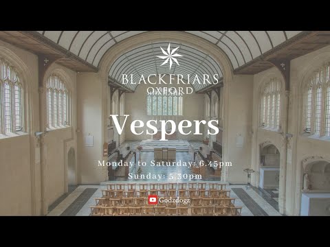 Blackfriars Oxford Vespers (19.06.25) | Thursday, 11th Week in Ordinary Time