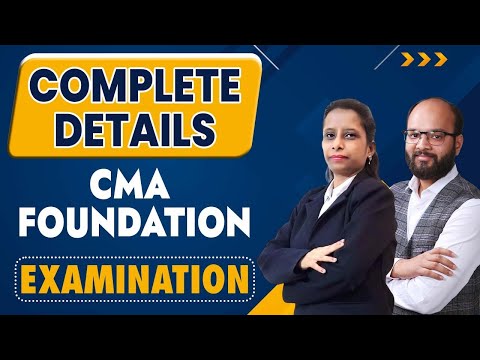 Complete Details CMA Foundation Examination | Full Details - After Class 12, Fees, Reg., Attempts