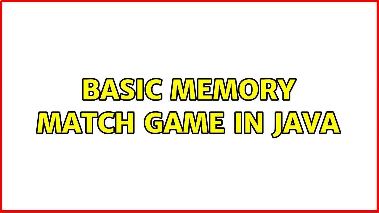 Basic Memory Match Game in Java