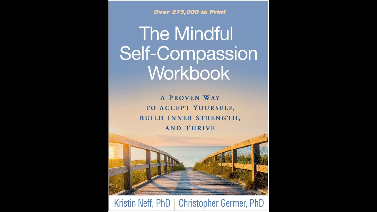 The Mindful Self-Compassion Workbook By Kristin Neff, Christopher Germer - Book Review