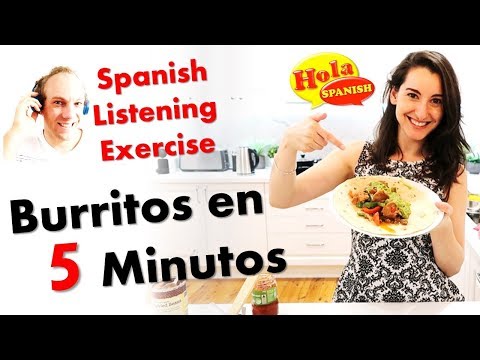 Spanish Listening: How to make Burritos in 5 Minutes | HOLA SPANISH