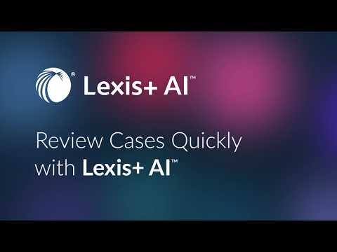 Review Cases Quickly with Lexis+ AI