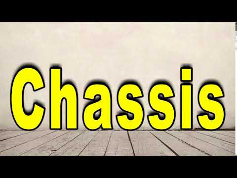 How to Pronounce Chassis