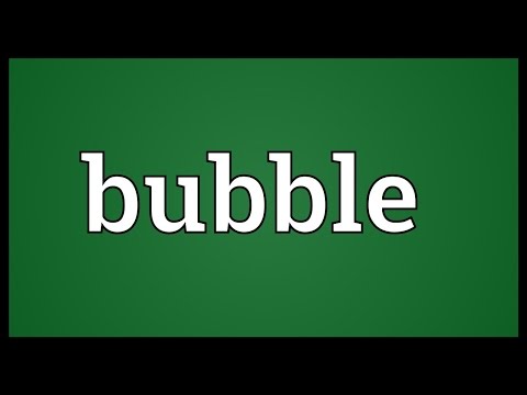 Bubble Meaning